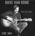 DAVE VAN RONK - HEAR ME HOWL: LIVE 1964 NEW CD 89353328429 | eBay