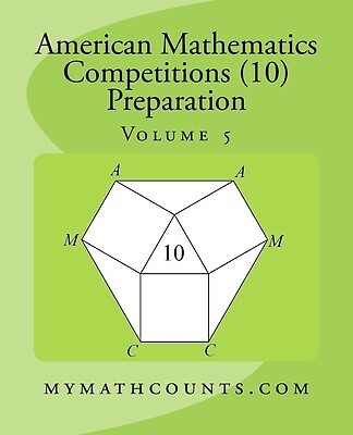 American Mathematics Competitions (AMC 10) Preparation (Volume 5) By ...