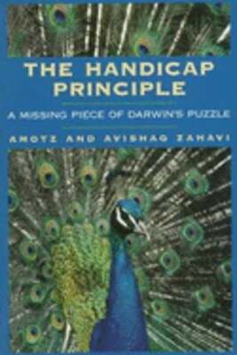 The Handicap Principle: A Missing Piece of Darwin's Puzzle by Amotz ...
