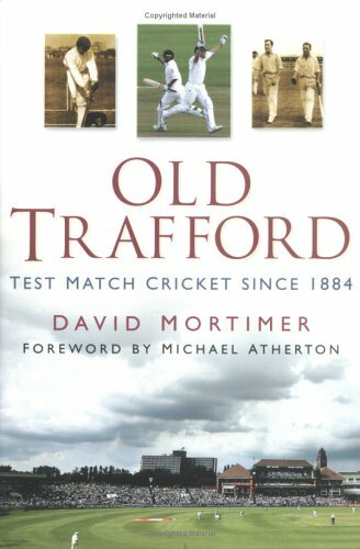Old Trafford: Test Match Cricket Since 1884 by Mortimer, David Hardback ...