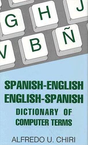 Spanish-English English-Spanish Dictionary of Computer Terms ...