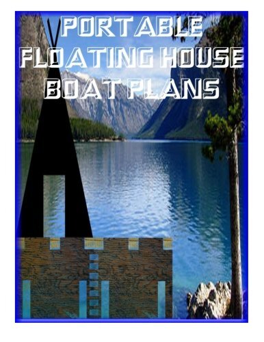PORTABLE FLOATING HOUSEBOAT PLANS By Alan W. Jackson 9781515191971 | eBay
