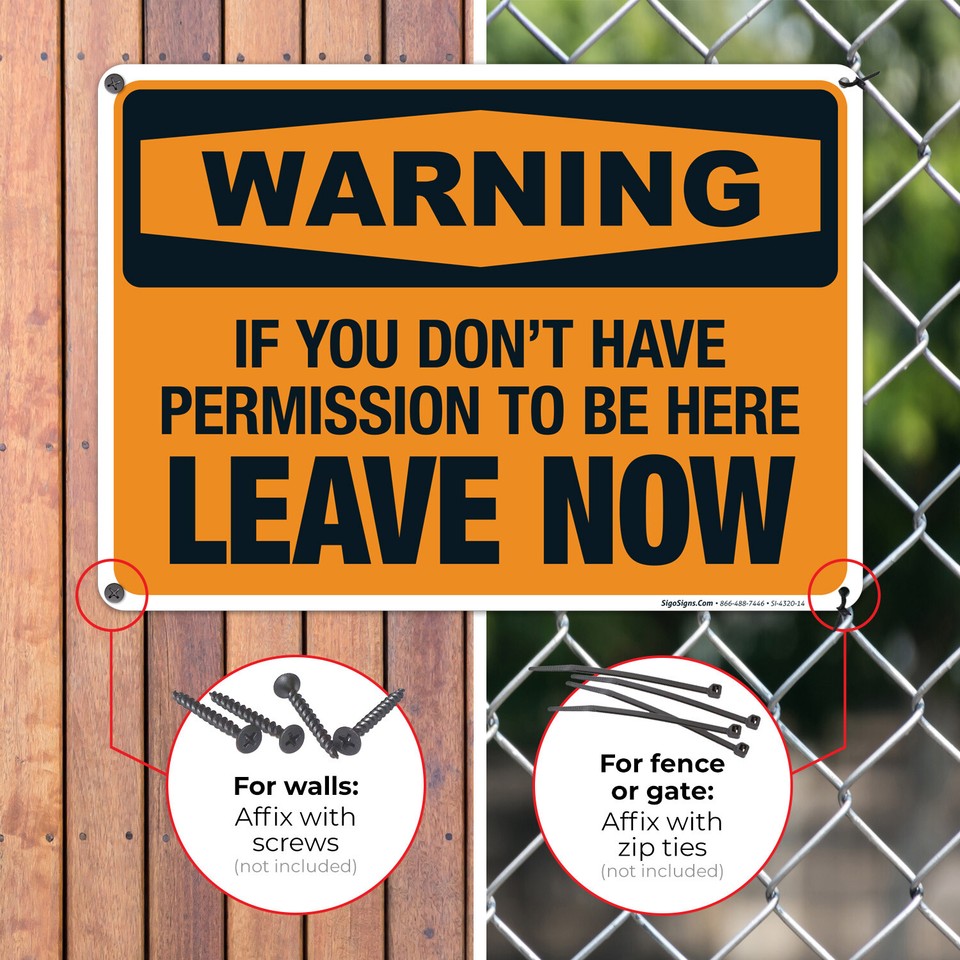 If You Don?T Have Permission To Be Here Leave Now Sign, OSHA Warning ...