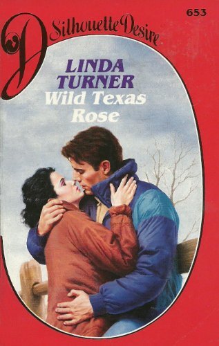 Wild Texas Rose (Silhouette Desire) By Linda Turner 9780373583157 | eBay