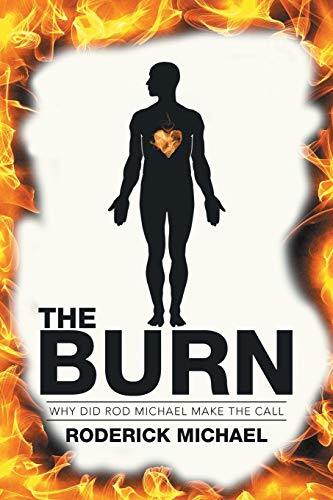 The Burn: Why Did Rod Michael Make the Call 9781499074017| eBay