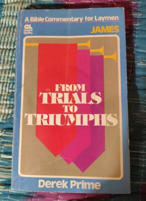 Bible Commentary for Laymen: From Trials to Triumphs by Derek Prime ...