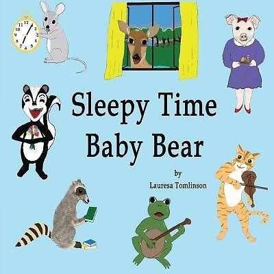 Sleepy Time Baby Bear by Tomlinson, Lauresa A. -Paperback 9780999560815 ...