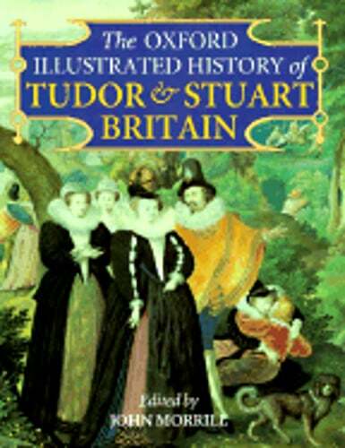 The Oxford Illustrated History of Tudor & Stuart Britain by John ...