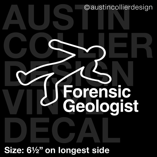 6.5" FORENSIC GEOLOGIST vinyl decal car window laptop sticker - csi ...