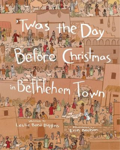 Leslie Bond Diggins Twas the Day Before Christmas in Bethlehem Town ...