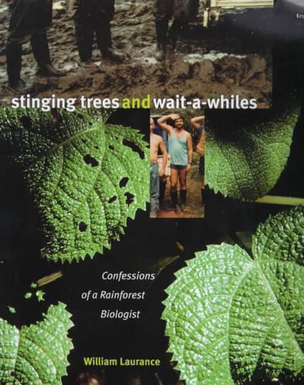 Stinging Trees and Wait-a-Whiles: Confessions of a Rainforest Biologist ...