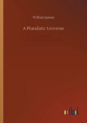 A Pluralistic Universe by William James (Paperback, 2018) for sale ...