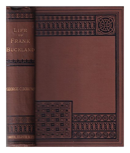 Bompas, George C Life of Frank Buckland / by his brother-in-law George ...