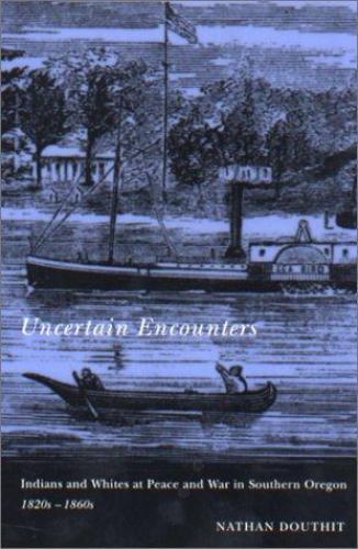 Uncertain Encounters : Indians and Whites at Peace and War in Southern ...