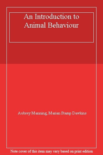 An Introduction to Animal Behaviour by Marian Stamp Dawkins, Aubrey ...