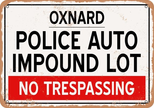METAL SIGN - Auto Impound Lot of Oxnard Reproduction - Vintage Rusty ...