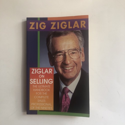 Ziglar on Selling The Ultimate Handbook For The.. [Apr 06, 1993] Ziglar ...