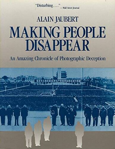Making People Disappear: An Amazing Chronicle of Photographic Deception ...