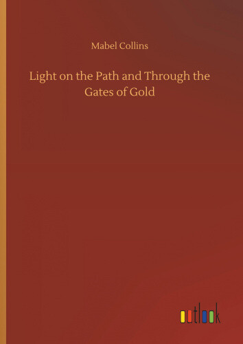 Light on the Path and Through the Gates of Gold by Mabel Collins for ...