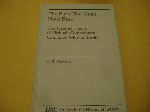 The Bavli That Might Have Been: The Toseta's Theory of Mishnah ...