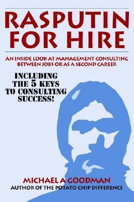 Rasputin for Hire: An Inside Look at Management Consulting Between Jobs ...