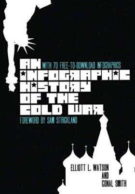 An Infographic History of the Cold War: ... by Smith, Conal Paperback ...