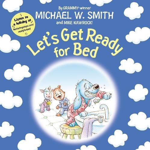 Michael W. Smith Mike Nawrocki Let's Get Ready for Bed (Relié) Nurturing Steps 9780310767480 | eBay