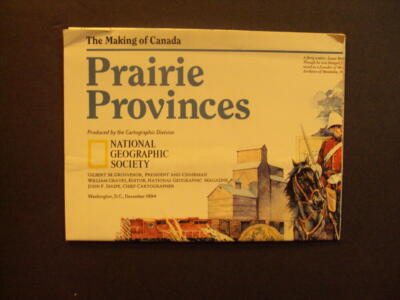 National Geographic Map Of The Making Of Canada Prairie Provinces Dec 1 ...