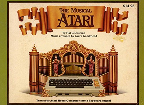 The Musical Atari [Paperback] Hal Glicksman (Author), Laura Goodfriend ...