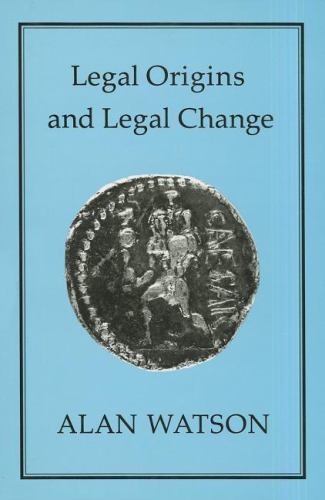Legal Origins and Legal Change by Alan Watson (2003, Hardcover) for ...
