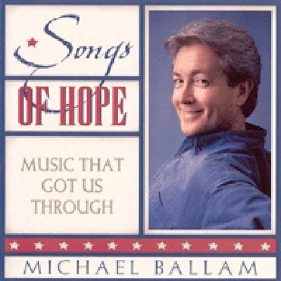 (CD) Michael Ballam - Songs Of Hope: Music That Got Us Through [2002 ...