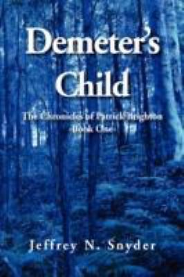 Demeter's Child : The Chronicles of Patrick Brighton -Book 1- by ...