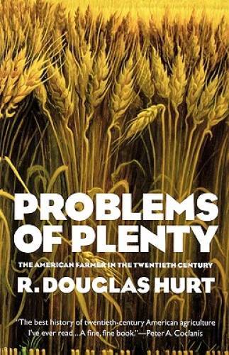 Problems of Plenty: The American Farmer in the Twentieth Century ...
