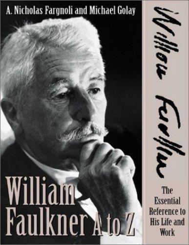 Literary a to Z Ser.: William Faulkner A to Z : The Essential Reference ...