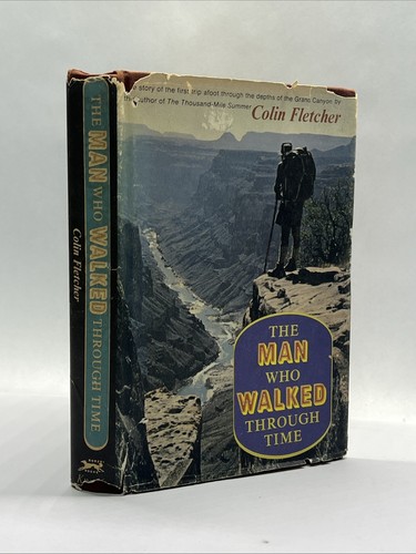 The Man Who Walked Through Time By Colin Fletcher, 1968 Hardcover | eBay