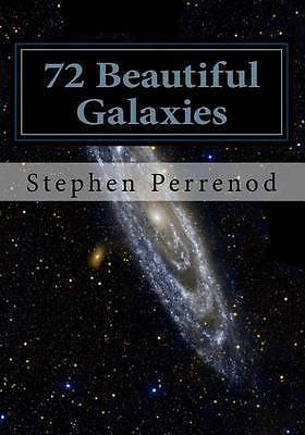 72 Beautiful Galaxies by Dr Stephen C Perrenod (Paperback / softback ...