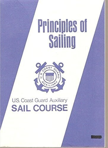 Principles Of Safe Sailing US Coast Guard Auxiliary Sail Course (1971 ...