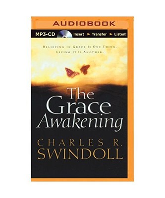 The Grace Awakening: Believing in Grace Is One Thing. Living It Is ...