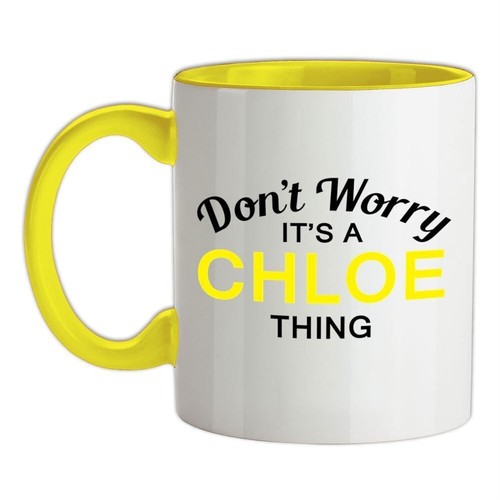 Don't Worry It's A Chloe Thing Ceramic Mug - Family Name Your Name | eBay