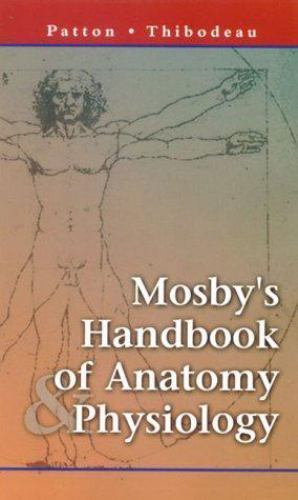 Mosby's Handbook of Anatomy and Physiology by Gary A. Thibodeau and ...