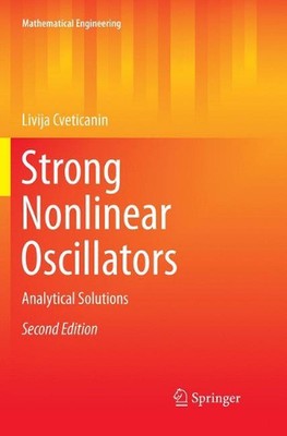 Strong Nonlinear Oscillators: Analytical Solutions by Livija Cveticanin ...