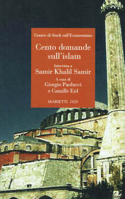 Cento domande sull'islam Samir Khalil Samir a cura di Giorgio Paolucci ...