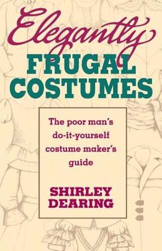Elegantly Frugal Costumes: The Poor Man's Do-It-Yourself Costume Maker ...