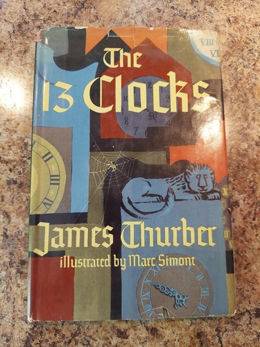 The 13 Clocks; James Thurber; 1st EDITION / 1st PRINTING 1950 Vintage w/Nice Art | eBay