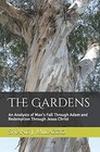 THE GARDENS: AN ANALYSIS OF MAN'S FALL THROUGH ADAM AND By Shane J ...