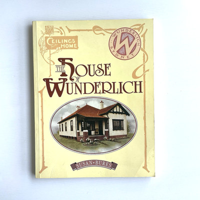 AUS LOCAL HISTORY - THE HOUSE OF WUNDERLICH , SYDNEY by SUSAN BURES ...