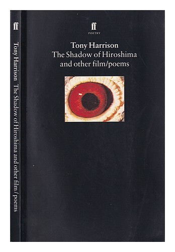 Harrison, Tony The Shadow Of Hiroshima und Anderer Film / Poems / Tony ...
