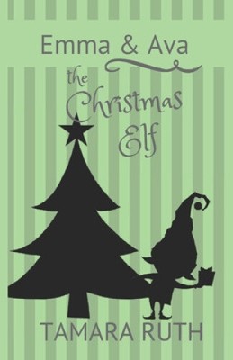 The Christmas Elf (Emma and Ava) by Ruth, Tamara | eBay