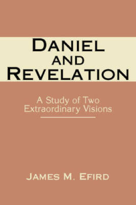 Daniel and Revelation: A Study of Two Extraordinary Visions - Paperback ...