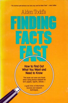 Finding Facts Fast: How to Find Out What You Want and Need to Know by ...